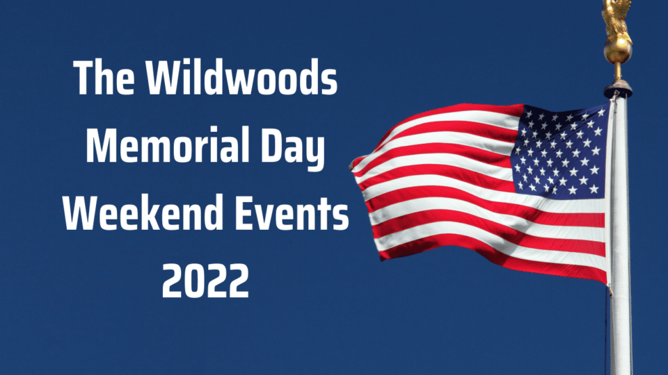 The Wildwoods Memorial Day Weekend Events 2022 - Wildwood Video Archive