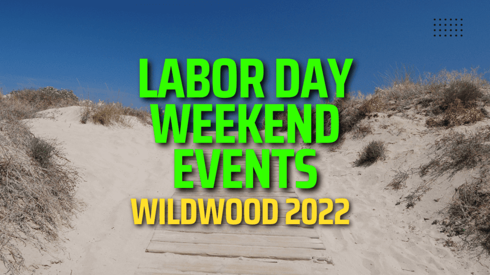 Wildwood Labor Day Weekend Events 2022 - Wildwood Video Archive