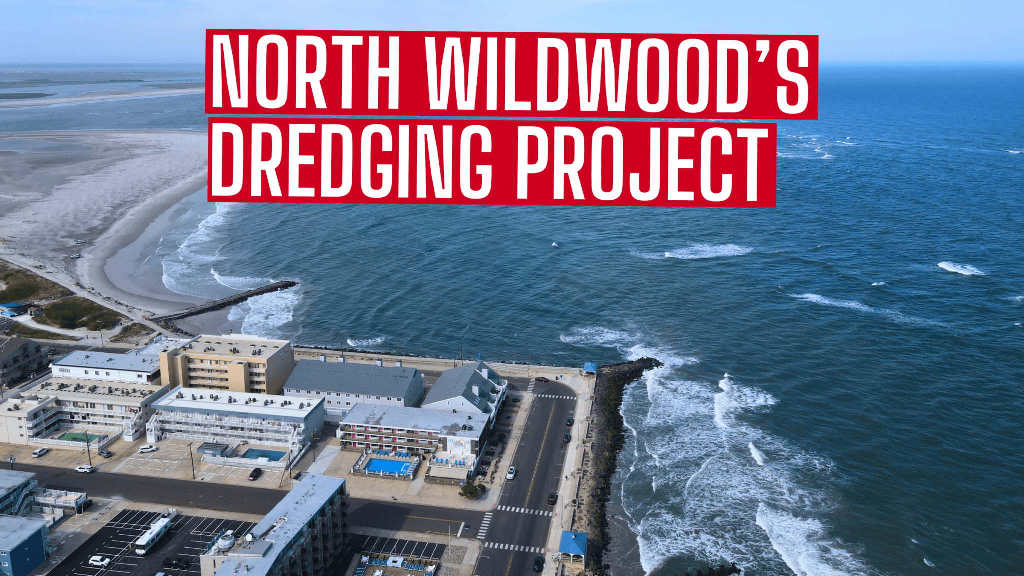 North Wildwood's Beach Dredging Project Explained - Wildwood Video Archive