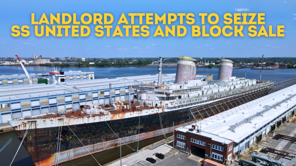Landlord Attempts To Seize SS United States and Block Sale - Wildwood ...