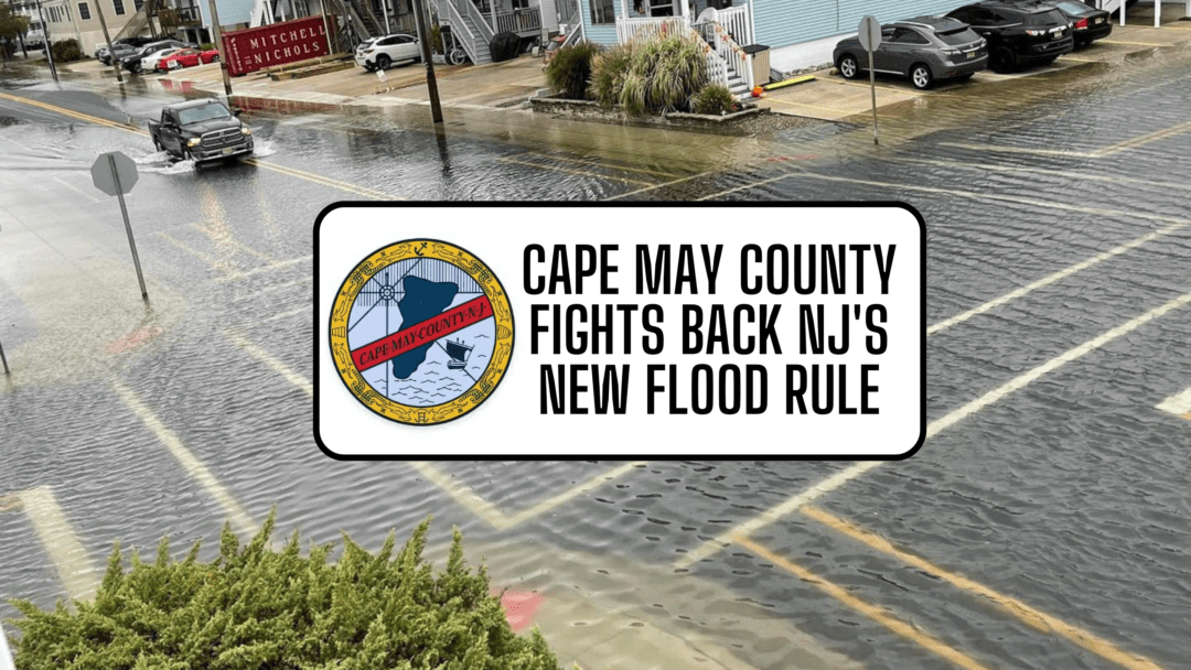 Cape May County Fights Back Against NJ's New Flood Rule - Wildwood Video Archive