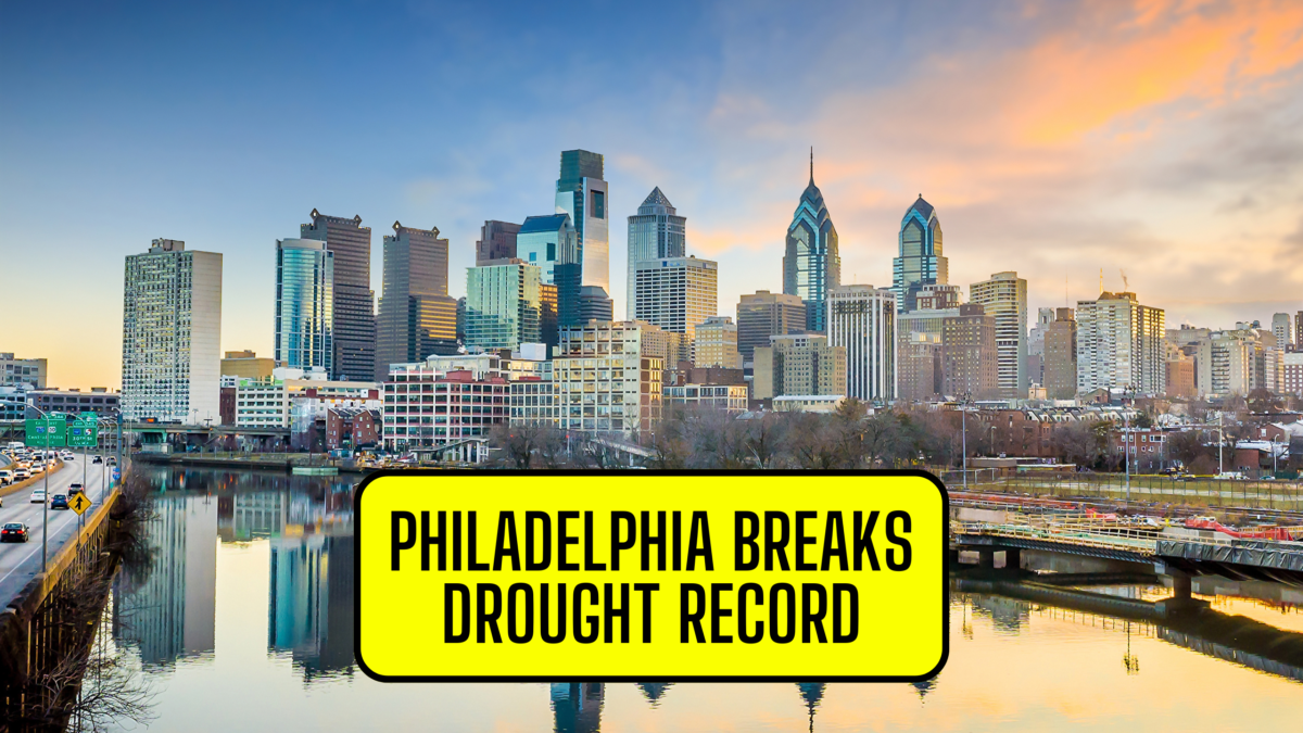 Philadelphia Sets Historic 30-Day Record for Driest Stretch in 150 ...