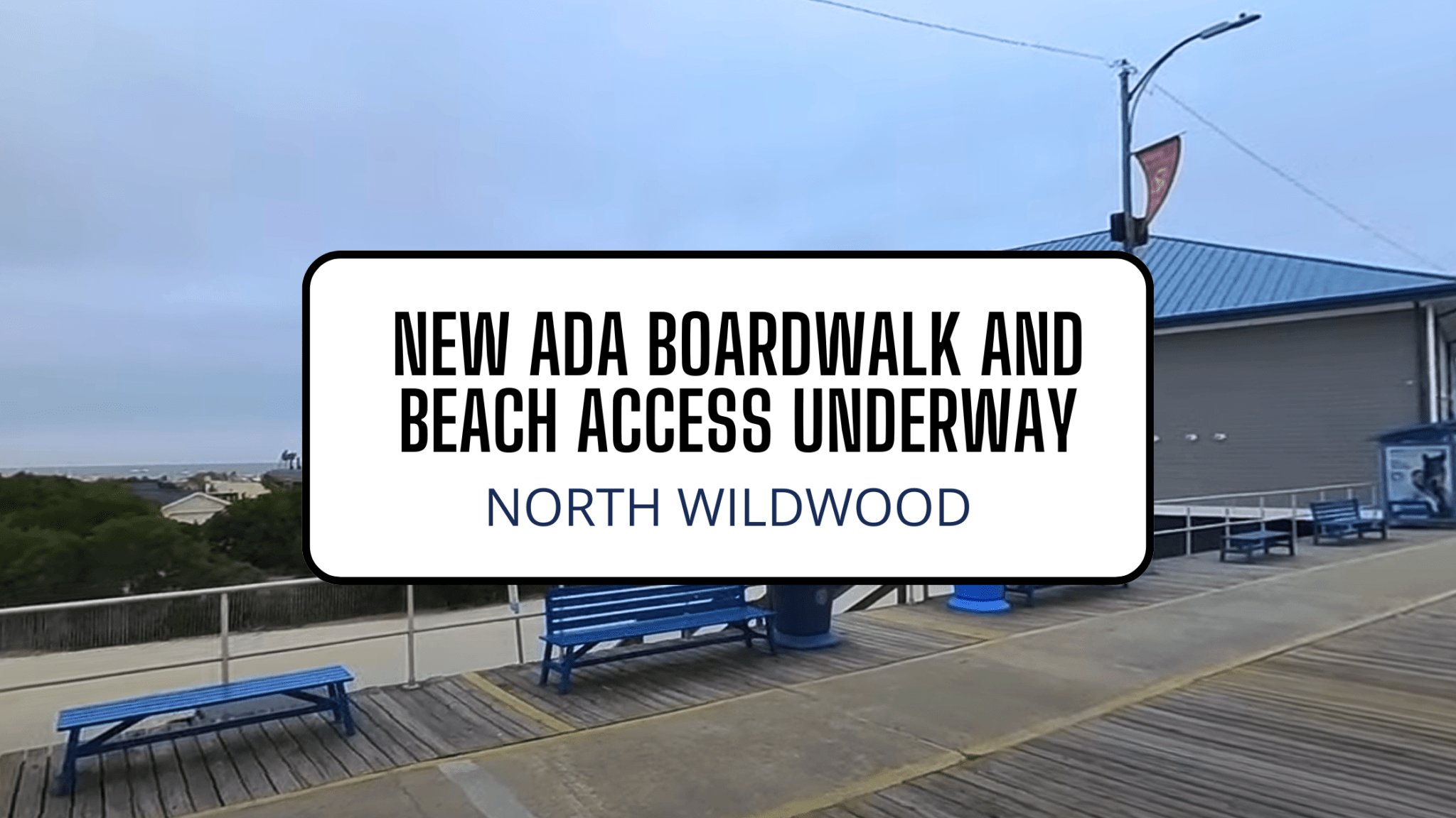 Construction Underway on North Wildwood’s New ADA-Accessible Boardwalk ...