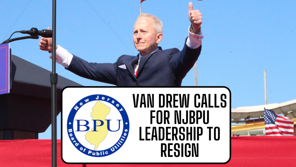 Congressman Van Drew Repeats Demand for NJBPU Leadership's Resignation ...