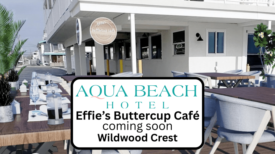 Effie’s Buttercup Café to Debut in Wildwood Crest - Wildwood Video Archive