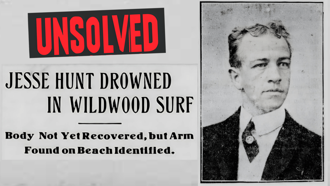 The Vanishing of Jesse Hunt: Wildwood’s 1906 Surfside Mystery ...