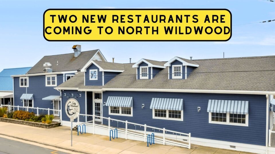 Two New Restaurants Are Coming to North Wildwood - Wildwood Video Archive